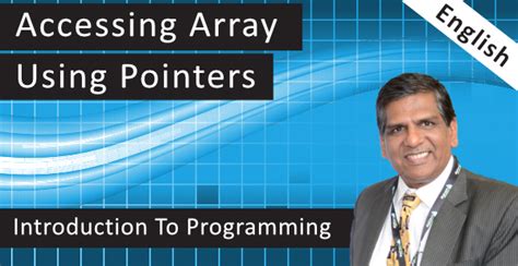 78 English Accessing Array Using Pointers Kanetkars Icit Pvt Ltd
