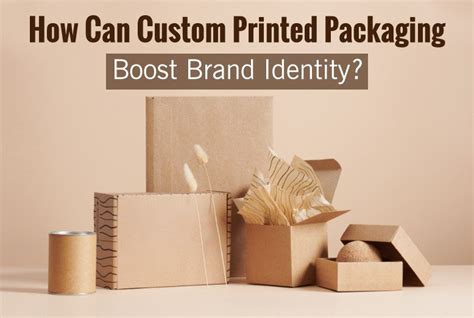 How Can Custom Printed Packaging Boost Brand Identity