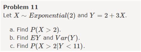 Solved Problem 11 Let X Exponential 2 And Y 2 3X A Find Chegg Com