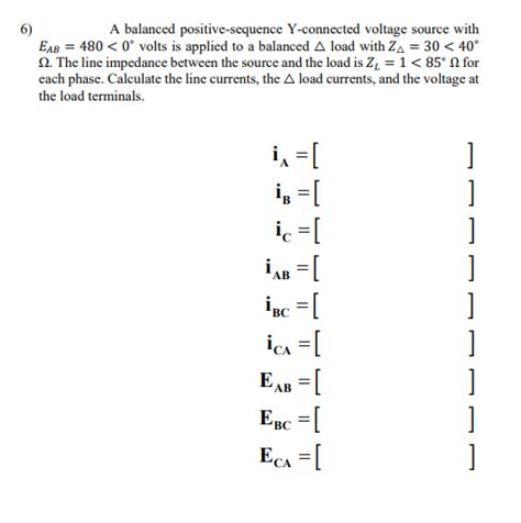 solved 6 a balanced positive sequence y connected voltage source with
