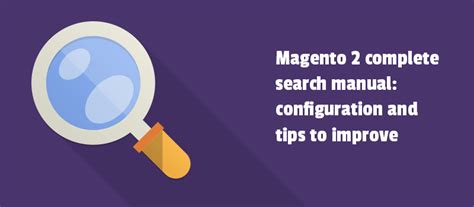 Magento Search Manual Configuration And Tips To Improve Swiss Up Labs Magento Blog