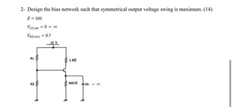 solved 2 design the bias network such that symmetrical