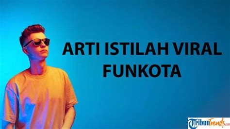 Apa Arti Funkotan, Istilah Viral di TikTok? Kata Ini Kerap Dipakai Warganet di Berbagai Media ...