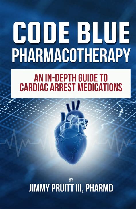 Code Blue Pharmacotherapy An In Depth Guide To Cardiac Arrest