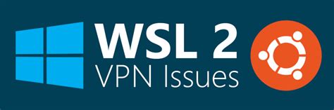 WSL And VPN Woes Wheatevo