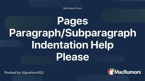 pages paragraph subparagraph indentation help please macrumors forums