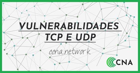 Vulnerabilidades TCP E UDP CCNA