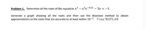 Solved Problem Determine All The Roots Of The Equation Chegg