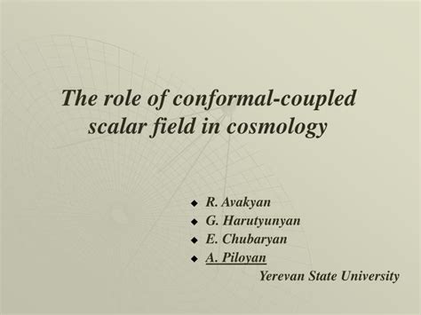 Ppt The Role Of Conformal Coupled Scalar Field In Cosmology