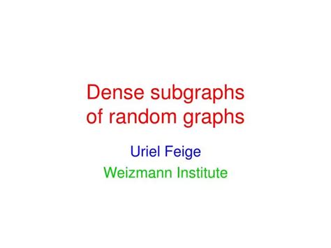 ppt dense subgraphs of random graphs powerpoint presentation free download id 6563361