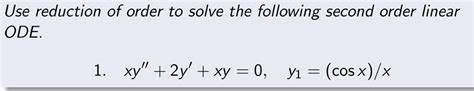 solved use reduction of order to solve the following second