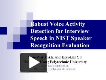PPT – Robust Voice Activity Detection for Interview Speech in NIST ...