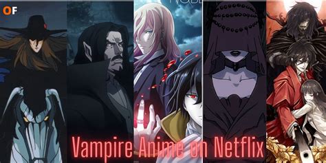 Top 10 Vampire Animes On Netflix Ranking The Best Series