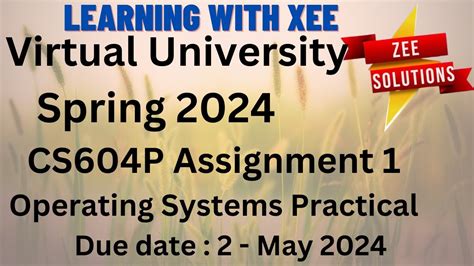 Cs604p Operating Systems Assignment 1 Spring 2024 Virtual University Of Pakistan Youtube