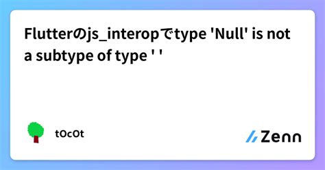 Flutter Js Interop Type Null Is Not A Subtype Of Type