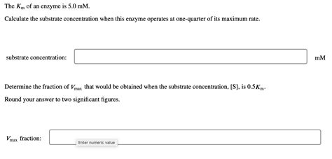 Solved The Km Of An Enzyme Is 5 0 Mm Calculate The