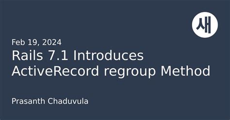 Rails 71 Introduces Activerecord Regroup Method To Reset Previously