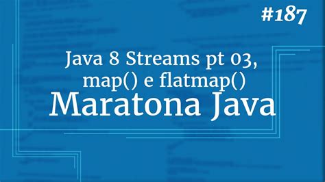 Curso Java Completo Aula 187 Java 8 Streams Pt 03 Map E Flatmap