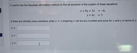 Solved Point Use The Gaussian Elimination Method To Find Chegg