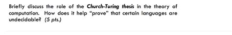 Solved Briefly Discuss The Role Of The Church Turing Thesis