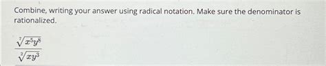 solved combine writing your answer using radical notation