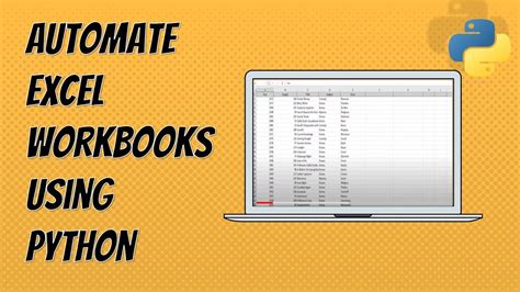 Automate Excel Workbooks Using Python Youtube