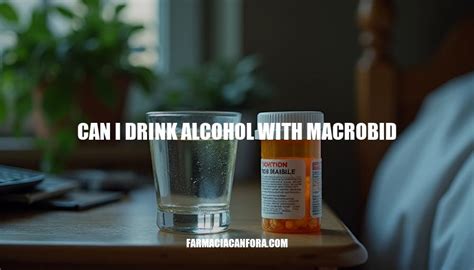 Can I Drink Alcohol With Macrobid Safety And Interactions