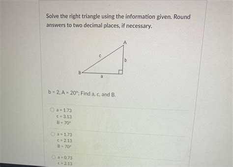 Solved Solve the right triangle using the information given. | Chegg.com