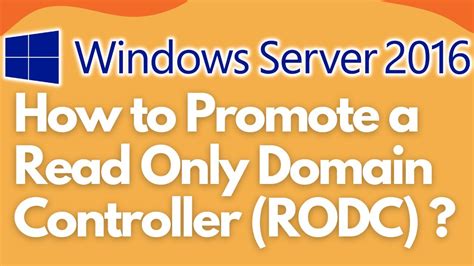 How To Promote Read Only Domain Controller Rodc Windows Server 2016
