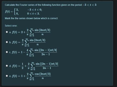 Solved Calculate The Fourier Series Of The Following Chegg