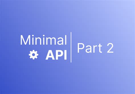 minimal api part 2 bu yazımda minimal api projesine… by alper