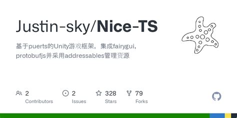 GitHub Justin sky Nice TS 基于puerts的Unity游戏框架集成fairyguiprotobufjs并采用addressables管理资源