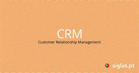 Crm Customer Relationship Management Siglas