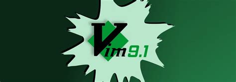 vim 9 1 发布新：增虚拟文本、平滑滚动等功能 系统极客