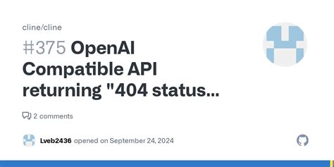 Openai Compatible Api Returning 404 Status Code No Body · Issue 375 · Clinecline · Github