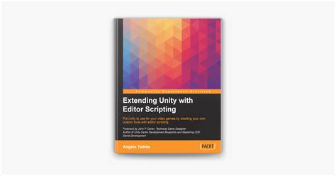 ‎extending Unity With Editor Scripting By Angelo Tadres On Apple Books