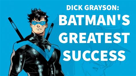 Exploring Dick Grayson Batmans Greatest Success Youtube