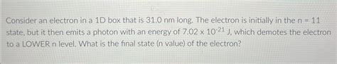 Consider An Electron In A 1d Box That Is 310nm