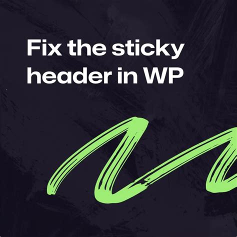 Fixing The Sticky Header Bug In The Wordpress Site Editor Ollie Wordpress Block Theme