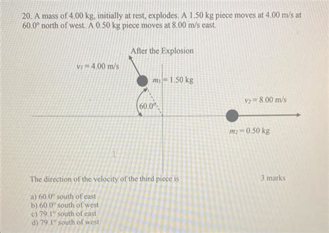 Solved 20 A Mass Of 400 Kg Initially At Rest Explodes A