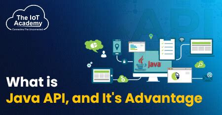 What Is Java API Its Advantages And The Need For It The IoT Academy