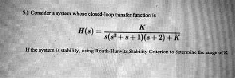 Solved Consider A System Whose Closed Loop Transfer Function Is K If