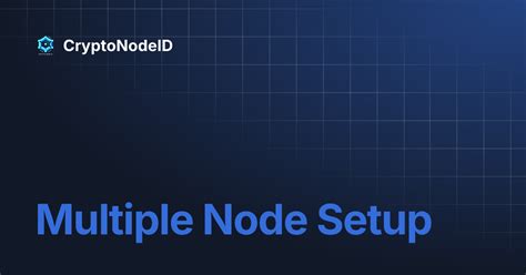 Multiple Node Setup Cryptonodeid