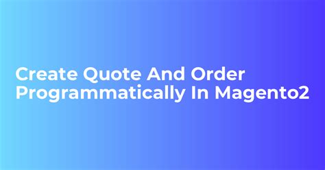 create quote and order programmatically in magento2