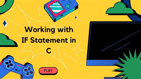 working with if statement in c c tutorials for beginners youtube