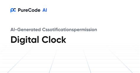 Build Great Cssotificationspermission Digital Clock Components Faster Using Ai Tools