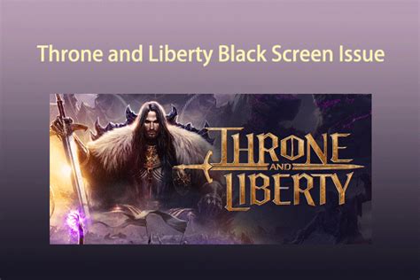 [5 Methods] How to Fix the Throne and Liberty Crashing Issue?