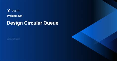 622 Design Circular Queue Solutions And Explanation Vultr Docs