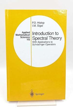 Introduction to Spectral Theory With Applications to Schrödinger Operators by Hislop Peter D