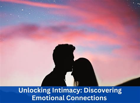 Unlocking Intimacy Discovering Emotional Connections With Raju Akon Raju Akon